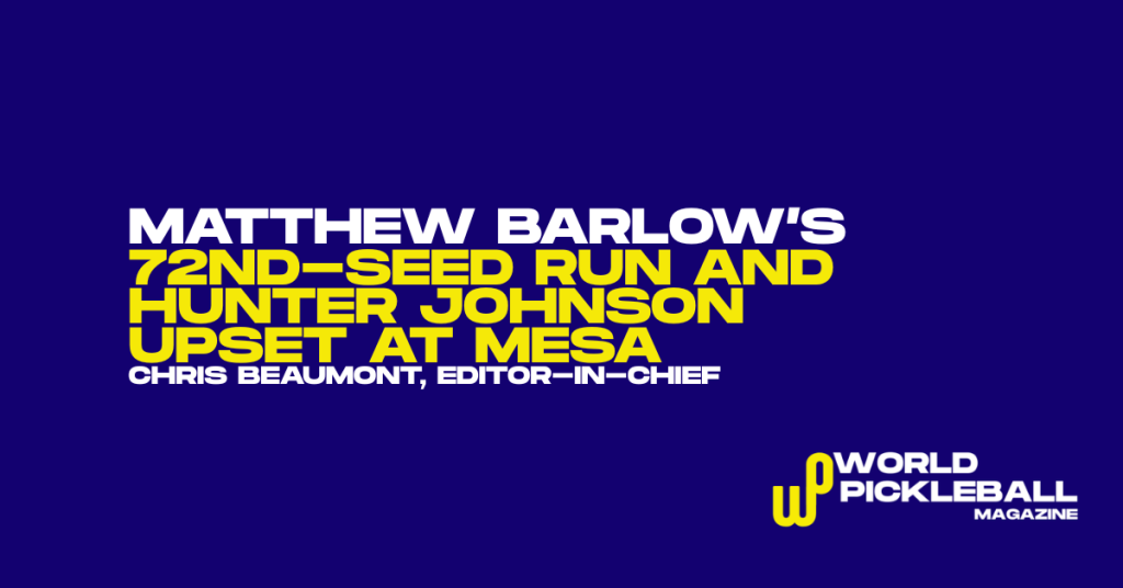 Matthew Barlow’s 72nd-Seed Run and Hunter Johnson Upset at Mesa