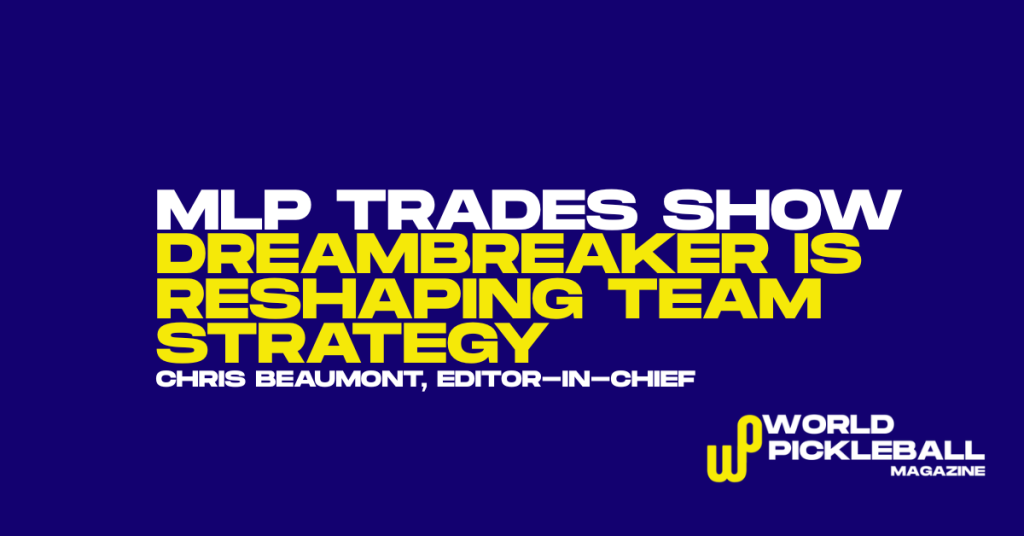 MLP Trades Show DreamBreaker Is Reshaping Team Strategy